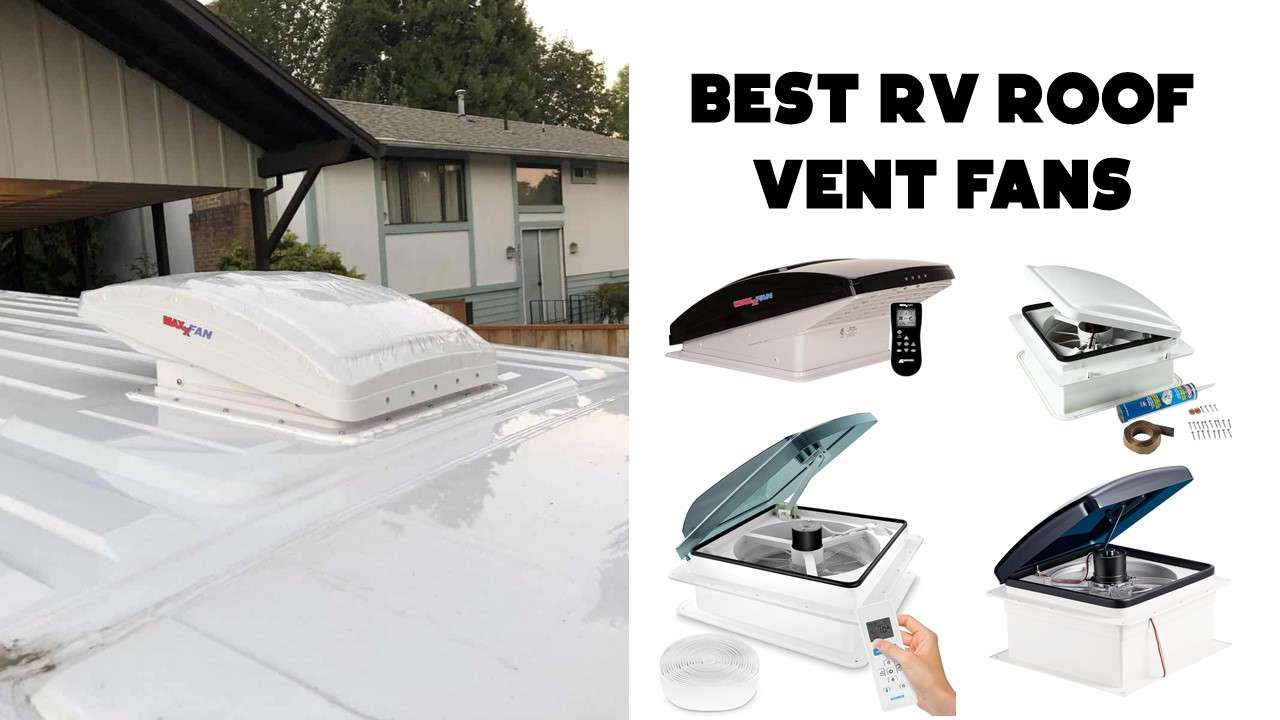 12 Best RV Vent Fans In 2026 (Tested & Reviewed) - OutdoorCarry