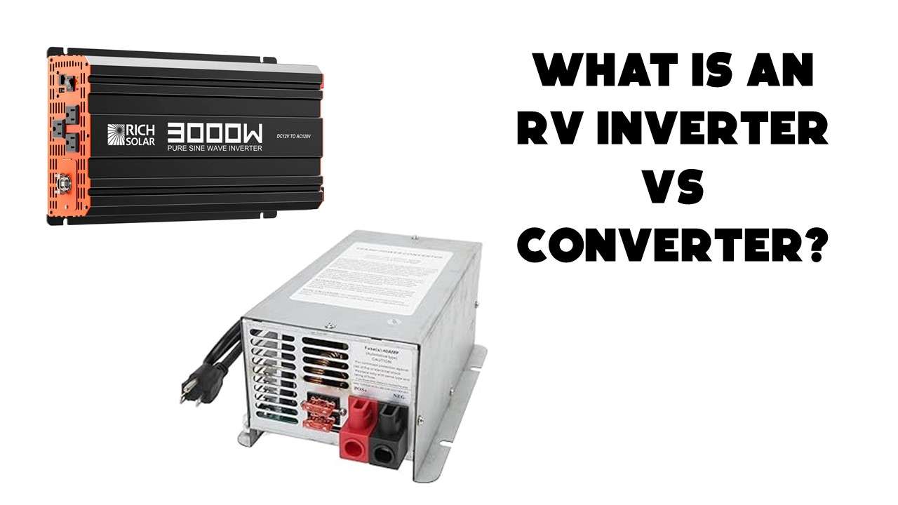 What Is an RV Inverter vs Converter? - OutdoorCarry